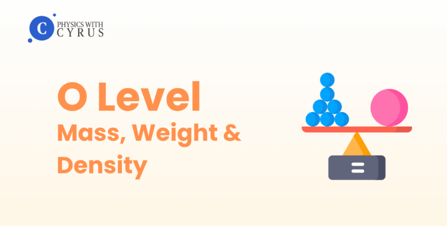 O Level Mass, Weight & Density - Physics With Cyrus