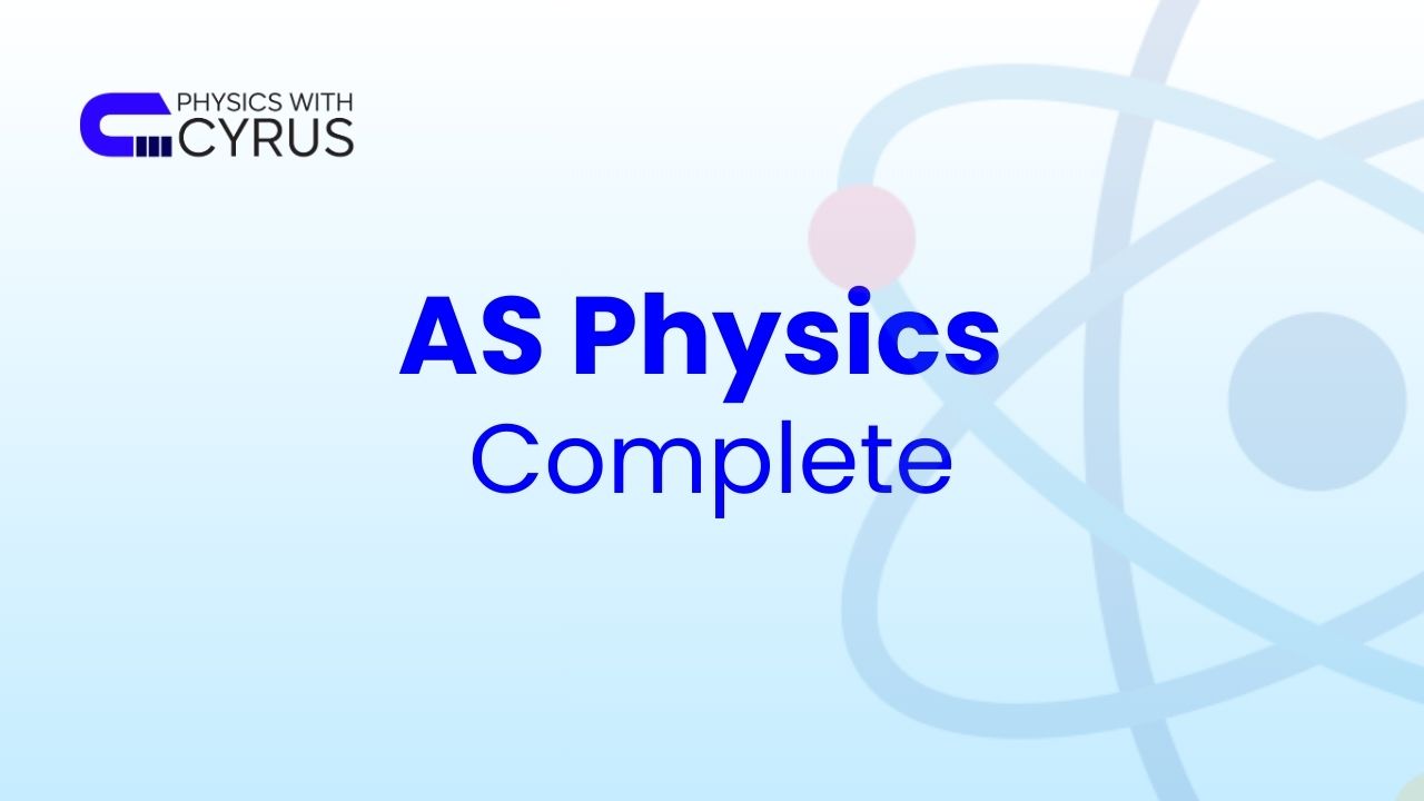 AS-Level Physics - cyrus-physics