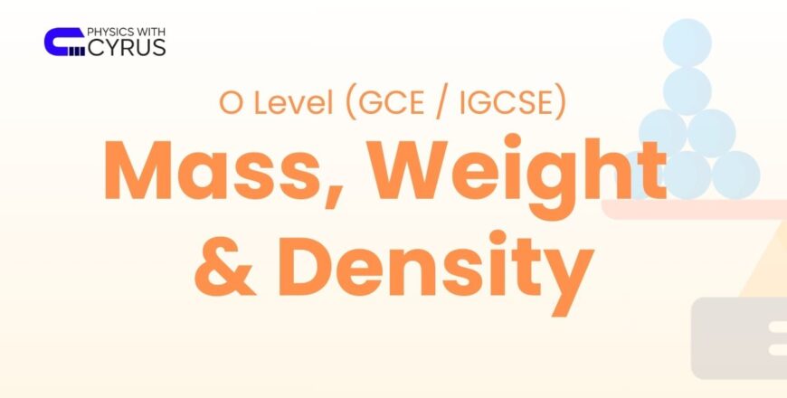 O Level Mass, Weight & Density - Physics With Cyrus